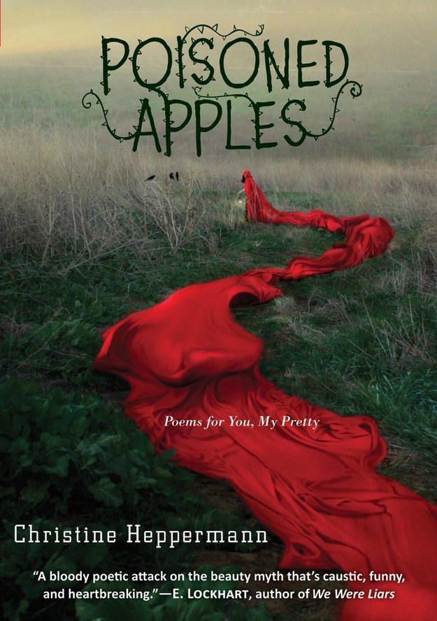 Poisoned Apples: Poems For You, My Pretty by Christine Heppermann ...