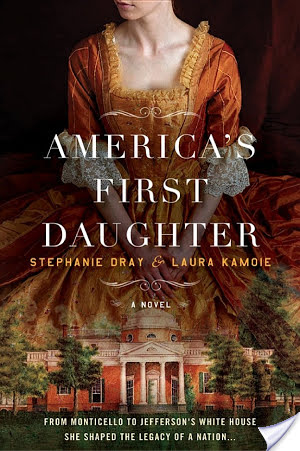 America’s First Daughter by Stephanie Dray & Laura Kamoie | Book Review