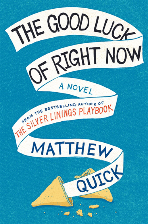 The Good Luck Of Right Now by Matthew Quick | Book Review