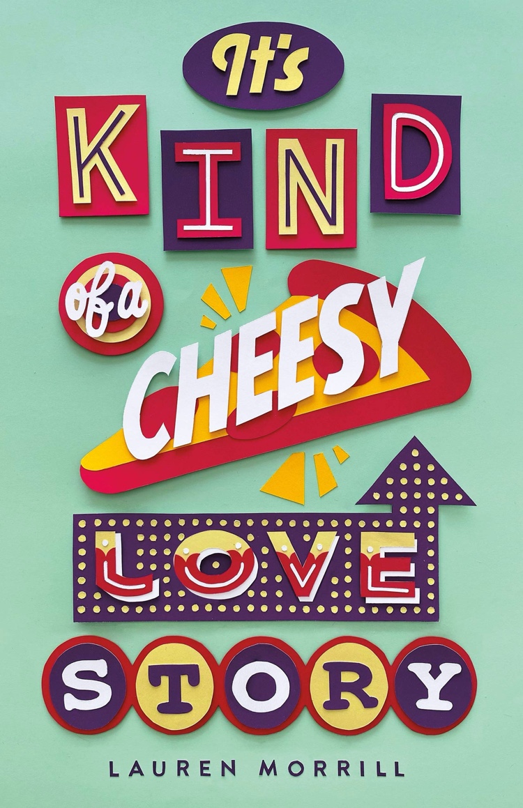 It’s Kind Of A Cheesy Love Story by Lauren Morrill | Book Review