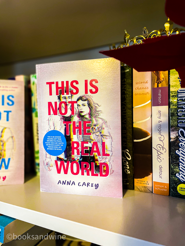 This Is Not The Real World by Anna Carey | Book Review
